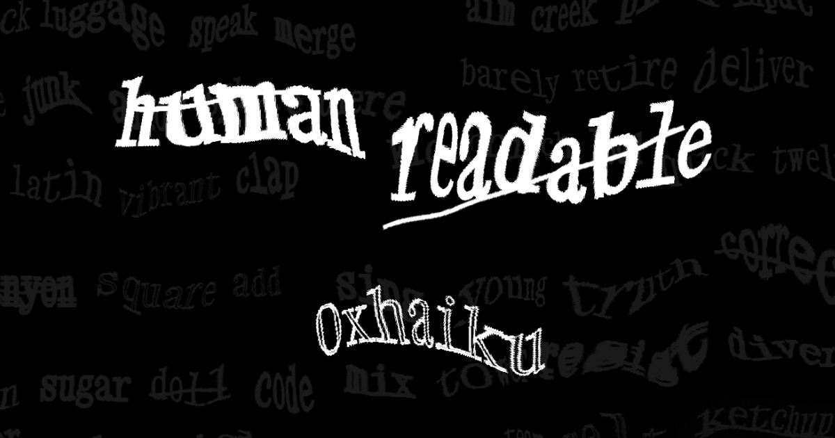 human-readable by 0xhaiku